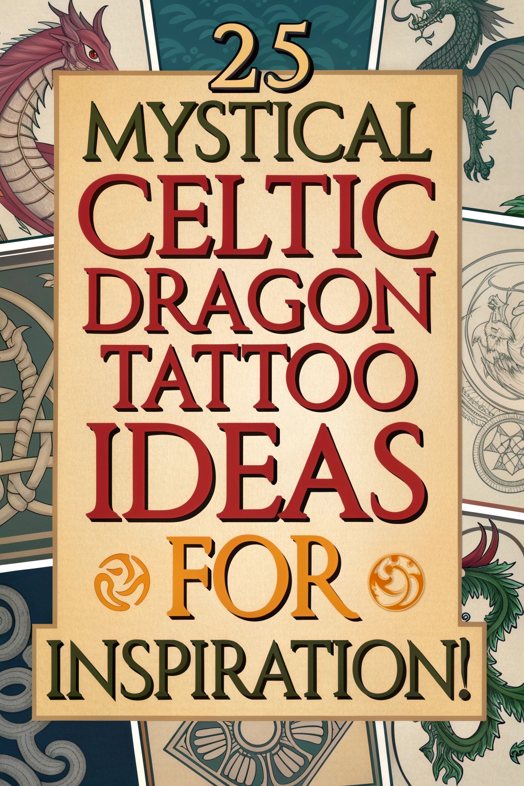 2025's Hottest Celtic Dragon Tattoo Ideas!